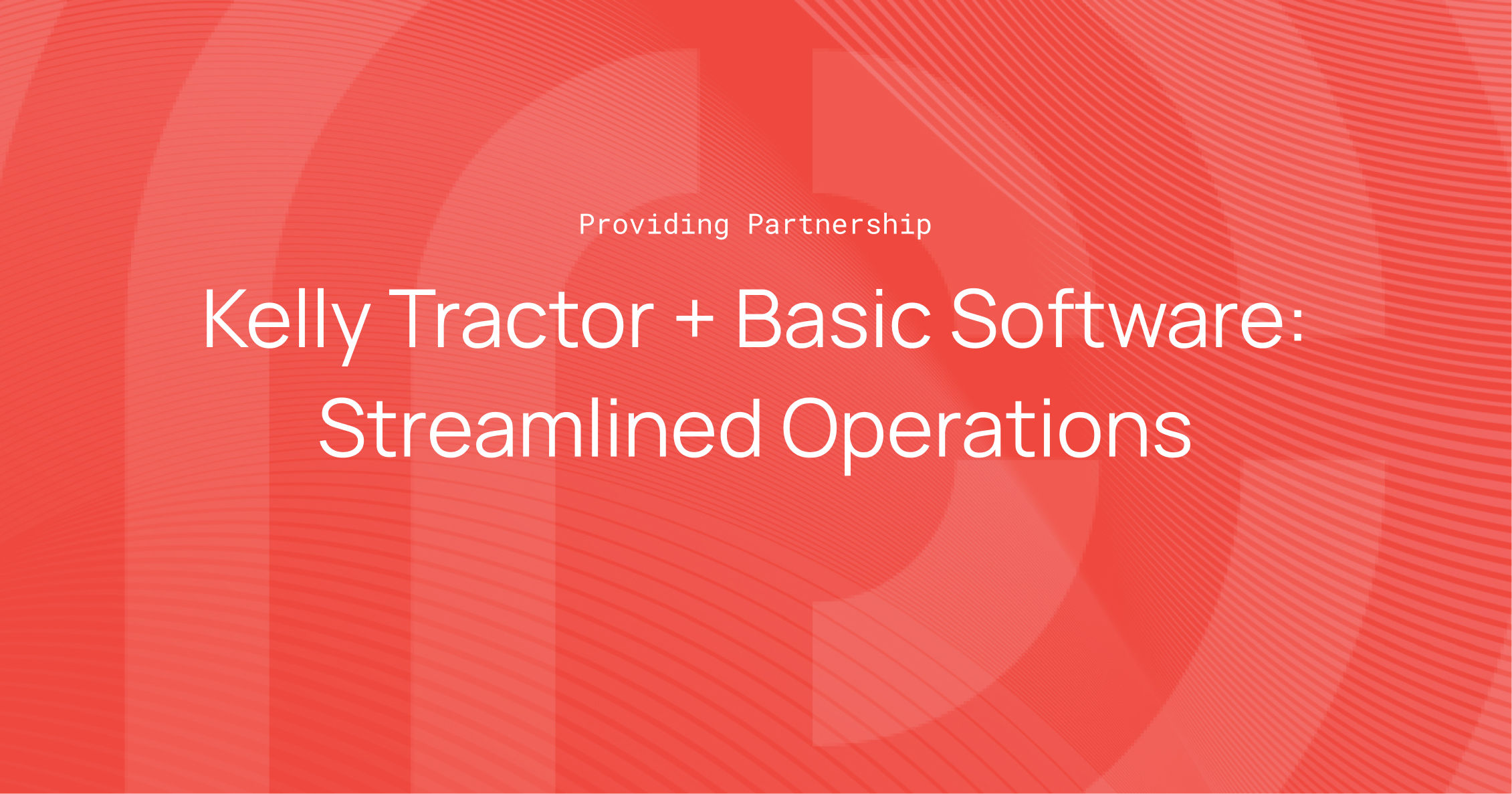 From Hours to Minutes: How Kelly Tractor Streamlined Operations with ...